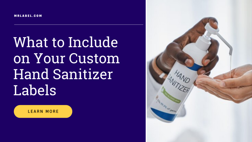 What to Include on Your Custom Hand Sanitizer Labels | M&R Label