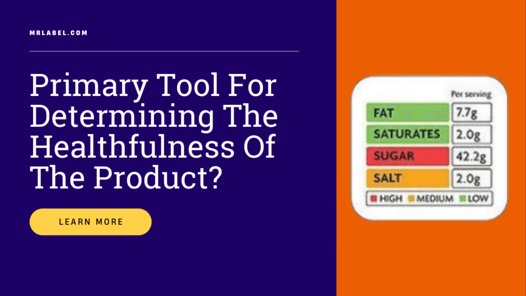 Primary tool for determining the healthfulness of the Product?