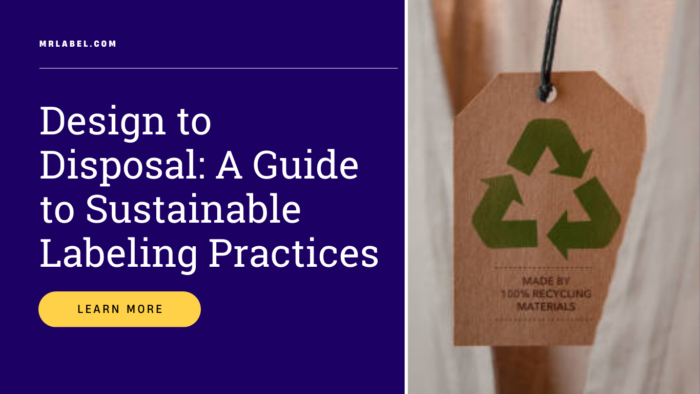 Design to Disposal: Guide to Sustainable Labeling Practices