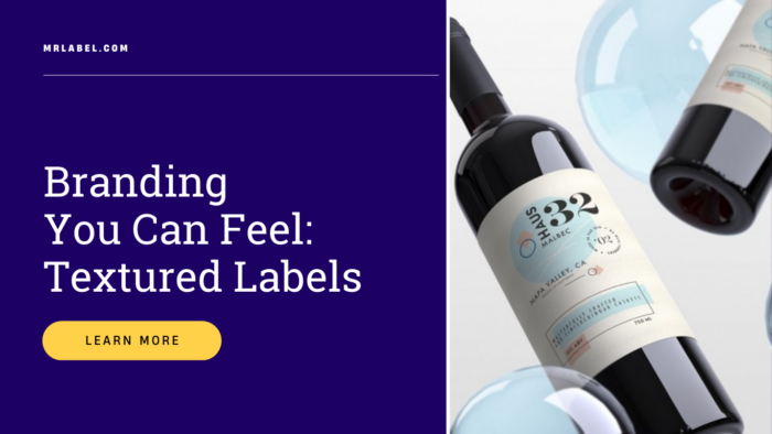 Branding You Can Feel: Textured Labels