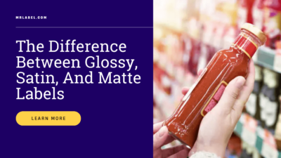 The Difference Between Glossy, Satin, and Matte Labels