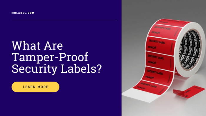 What Are Tamper-Proof Security Labels?
