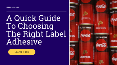A Quick Guide to Choosing the Right Label Adhesive - M&R Label