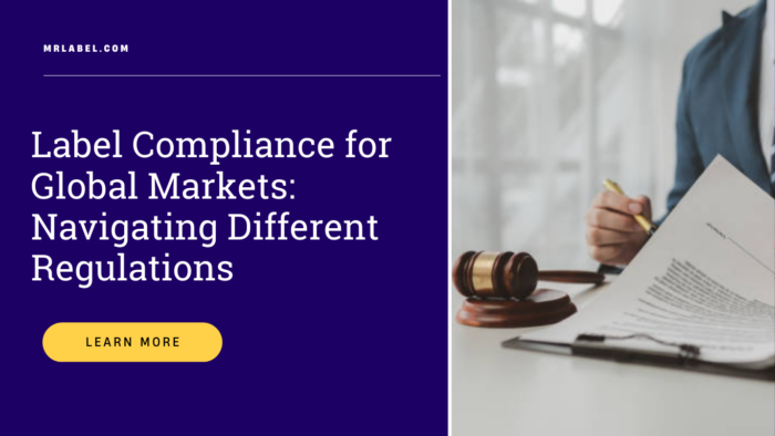 Label Compliance for Global Markets: Navigating Regulations