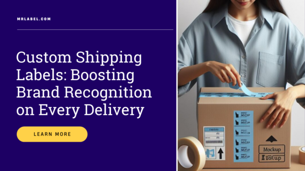 Custom Shipping Labels: Boosting Brand Recognition - M&R Label